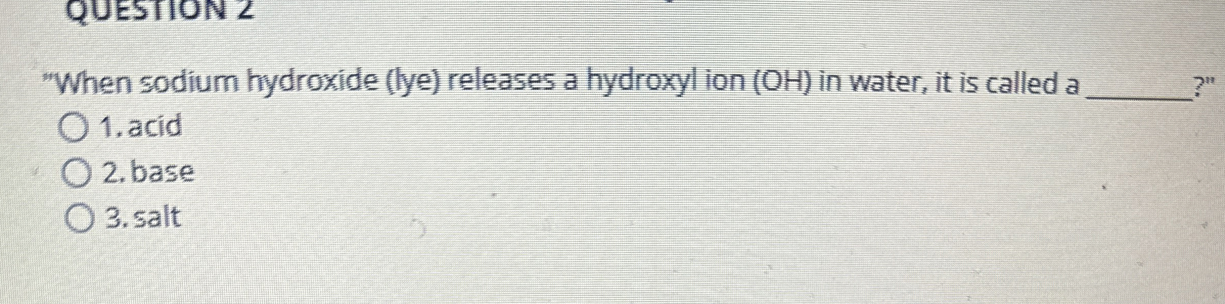 Solved "When sodium hydroxide (lye) ﻿releases a hydroxyl ion | Chegg.com