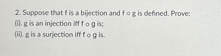 Solved Suppose that f ﻿is a bijection and f@g ﻿is defined. | Chegg.com