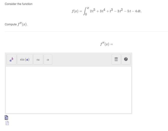 Solved Consider The Function F X ∫0x2t5 3t4 T3−3t2−5t−4dt