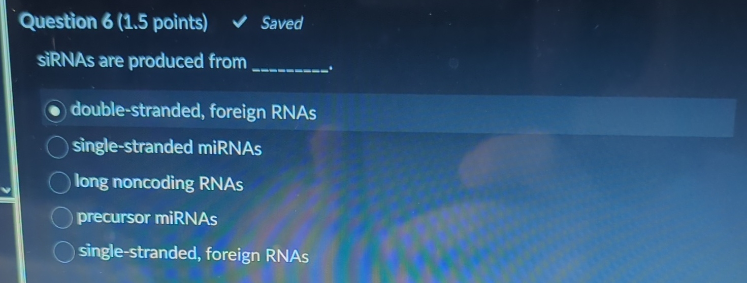 Solved Question 6 (1.5 ﻿points)siRNAs are produced | Chegg.com