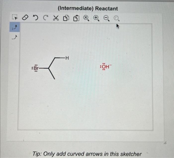 Solved Tip: Only add curved arrows in this sketcher Tip: | Chegg.com