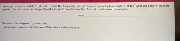 Solved A triangle has vertices A(0,0),B(1,0), and C, where C | Chegg.com