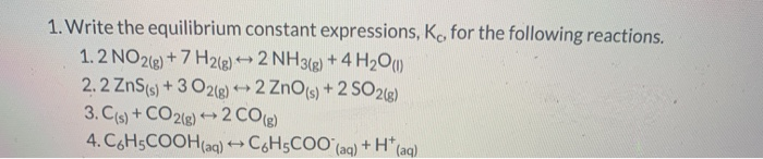 Solved 1. Write the equilibrium constant expressions, Kcfor | Chegg.com