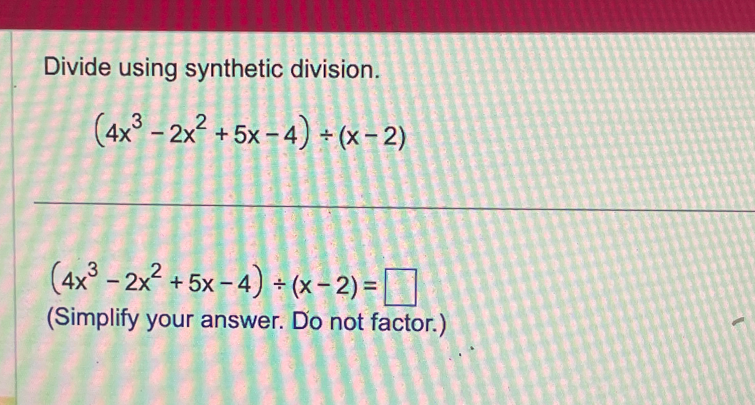 Solved Divide using synthetic | Chegg.com