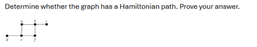 Solved Determine whether the graph has a Hamiltonian path. | Chegg.com