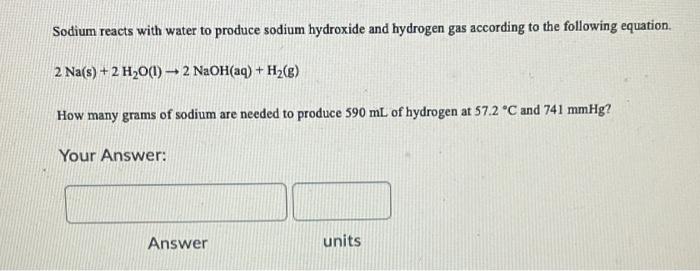 Solved Sodium reacts with water to produce sodium hydroxide | Chegg.com