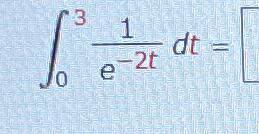 Solved ∫031e-2tdt= | Chegg.com