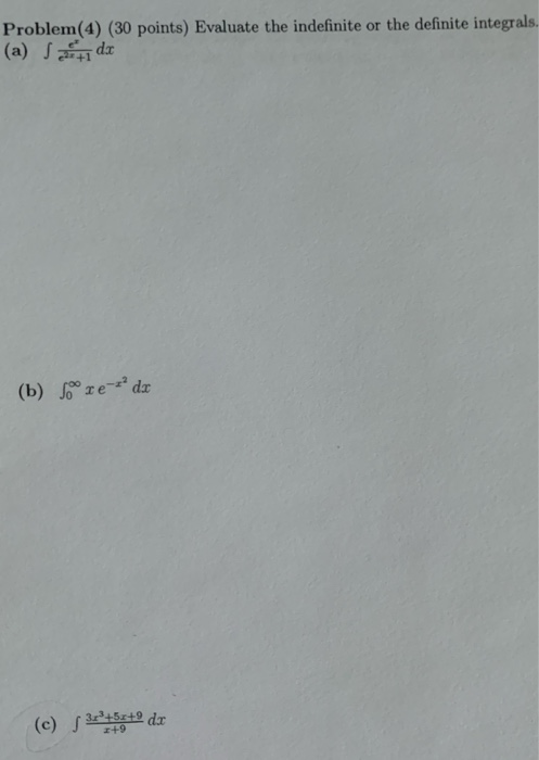Solved Problem(4) (30 points) Evaluate the indefinite or the | Chegg.com