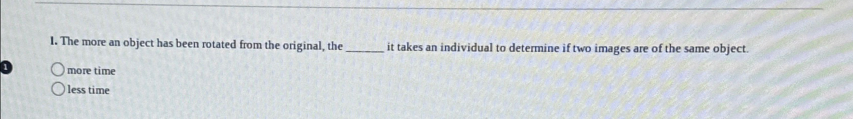 Solved The more an object has been rotated from the | Chegg.com