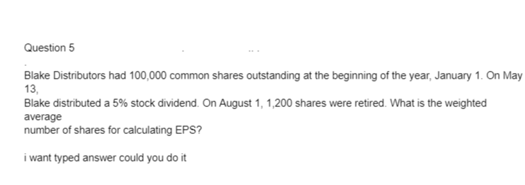 Solved Question 5 Blake Distributors had 100,000 common | Chegg.com