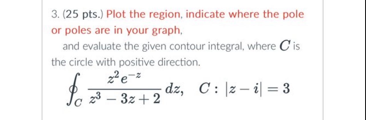 Solved (25 ﻿pts.) ﻿Plot the region, indicate where the pole | Chegg.com