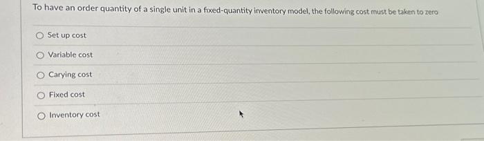 Solved To have an order quantity of a single unit in a | Chegg.com