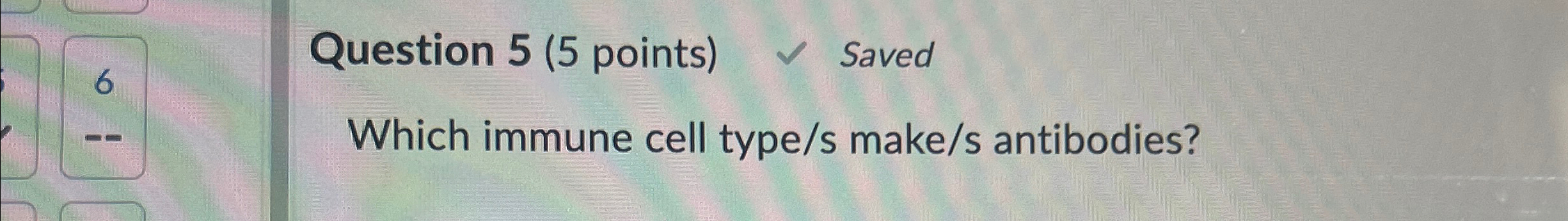 Solved Question 5 (5 points) Saved6Which immune cell | Chegg.com Solved Question 5 (5 points) Saved6Which immune cell | Chegg.com