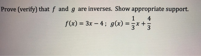 Solved Prove (verify) that f and g are inverses. Show | Chegg.com