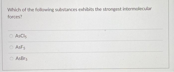 Solved Which of the following substances exhibits the | Chegg.com