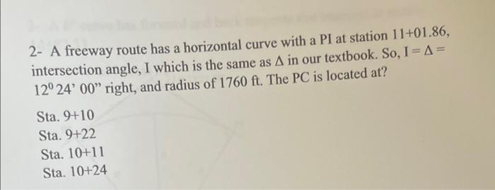 Solved 2- A freeway route has a horizontal curve with a PI | Chegg.com