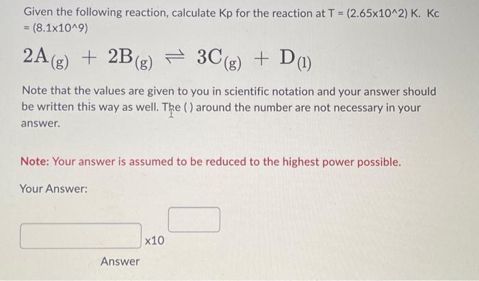 Solved Given the following reaction, calculate Kp for the | Chegg.com