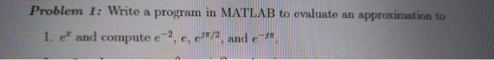 Solved Problem 1 Write A Program In Matlab To Evaluate An 4386