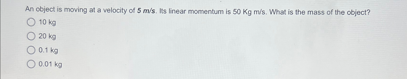 Solved An object is moving at a velocity of 5ms. ﻿Its linear | Chegg.com