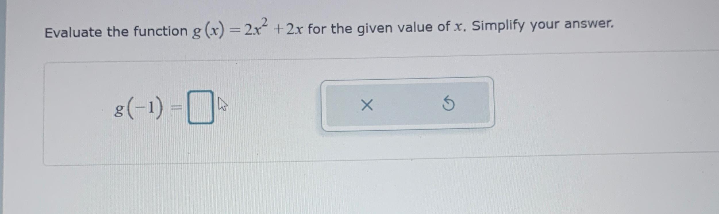 Solved Evaluate the function g(x)=2x2+2x ﻿for the given | Chegg.com