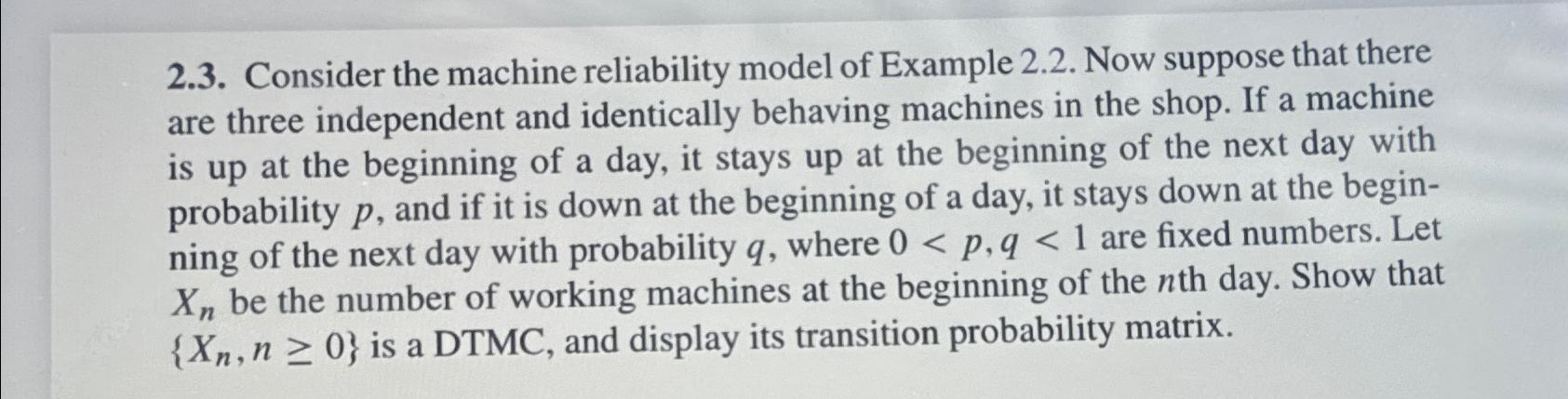 Solved 2.3. ﻿Consider the machine reliability model of | Chegg.com