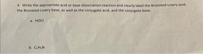 Solved 4 Write The Appropriate Acid Or Base Dissociation