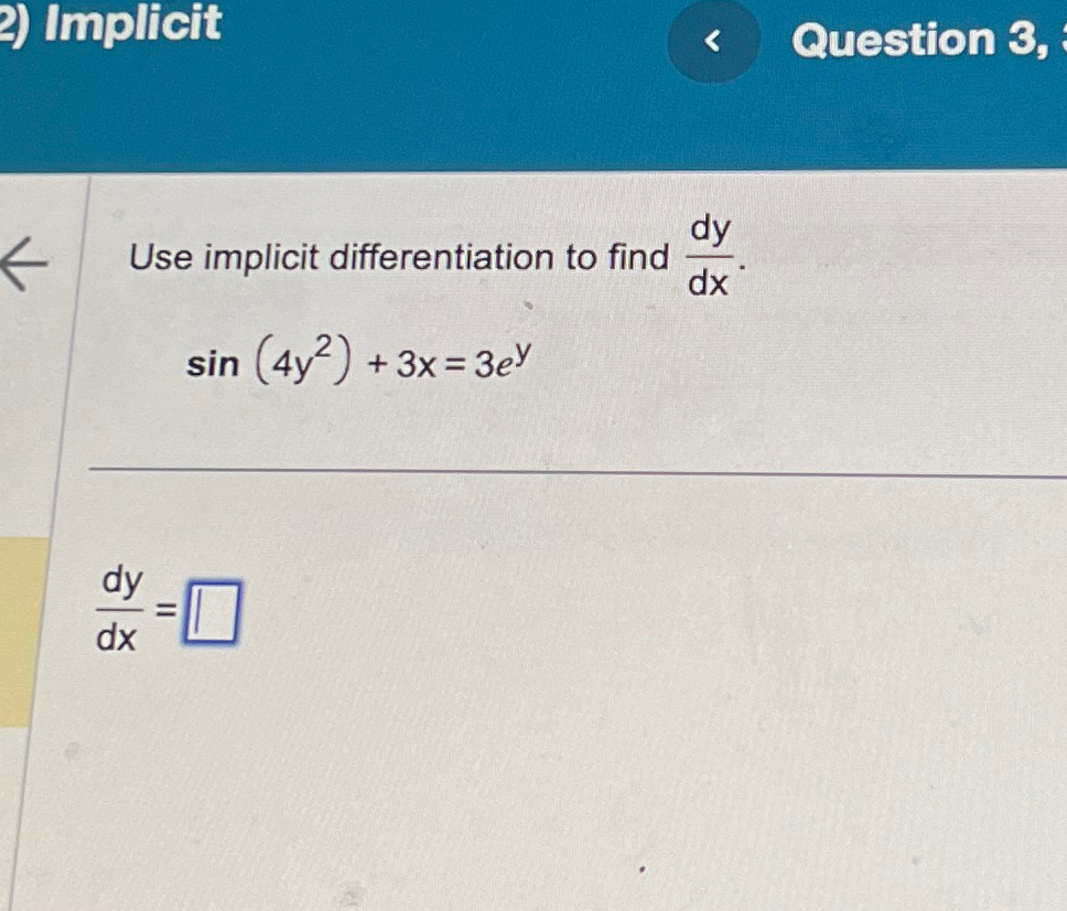 Solved ImplicitQuestion 3,Use implicit differentiation to | Chegg.com