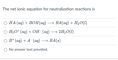 Solved The net ionic equation for neutralization reactions | Chegg.com