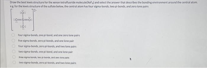 Solved Draw the best lewis structure for the xenon | Chegg.com