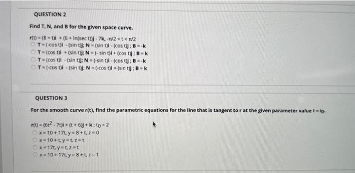 Solved Find T,N, and B for the given space curve. | Chegg.com