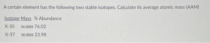 Solved A certain element has the following two stable | Chegg.com