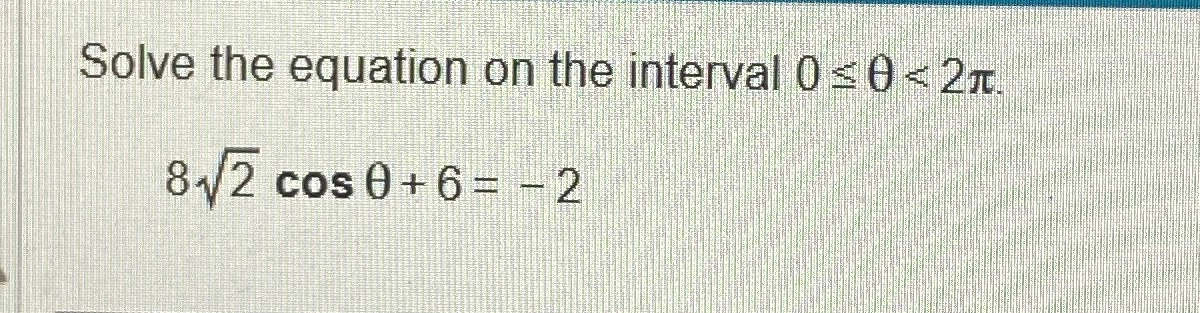 Solved Solve the equation on the interval | Chegg.com