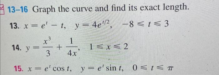 Solved 13-16 Graph the curve and find its exact length. 13. | Chegg.com