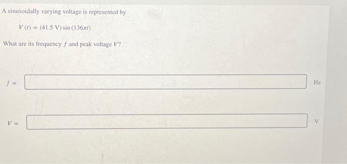 Solved A sinusoidally varying voltage is represented by V | Chegg.com