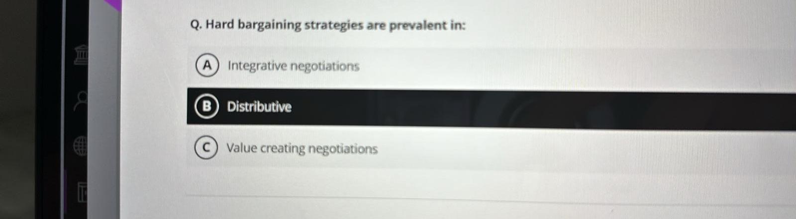 Solved Q. Hard bargaining strategies are prevalent | Chegg.com Solved Q. Hard bargaining strategies are prevalent | Chegg.com
