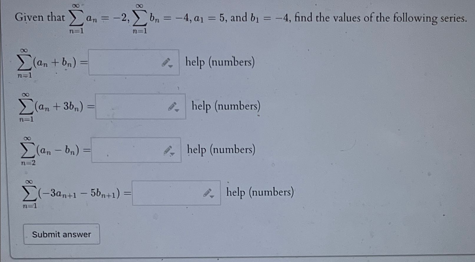 Solved Given that ∑n=1∞an=-2,∑n=1∞bn=-4,a1=5, ﻿and b1=-4, | Chegg.com