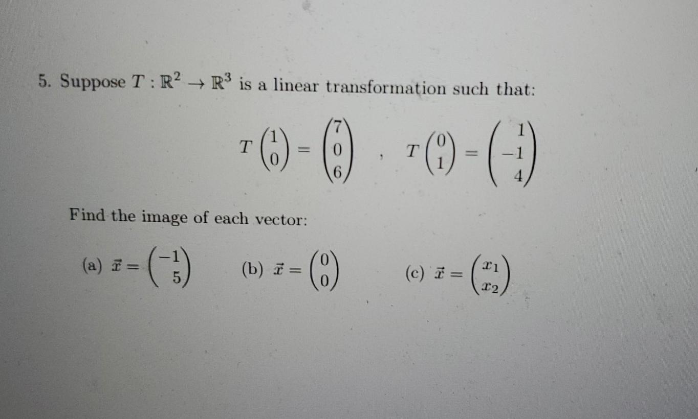 Solved 5. Suppose T : R2 R3 is a linear transformation such | Chegg.com