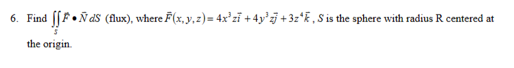 Solved Find ∬Svec(F)*bar (N)dS (flux), ﻿where | Chegg.com