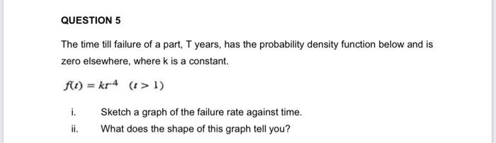 Solved The time till failure of a part, T years, has the | Chegg.com