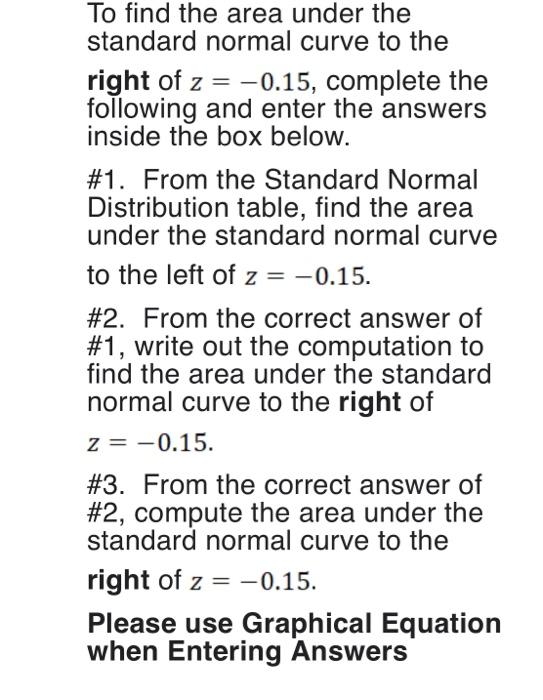 Solved To find the area under the standard normal curve to | Chegg.com