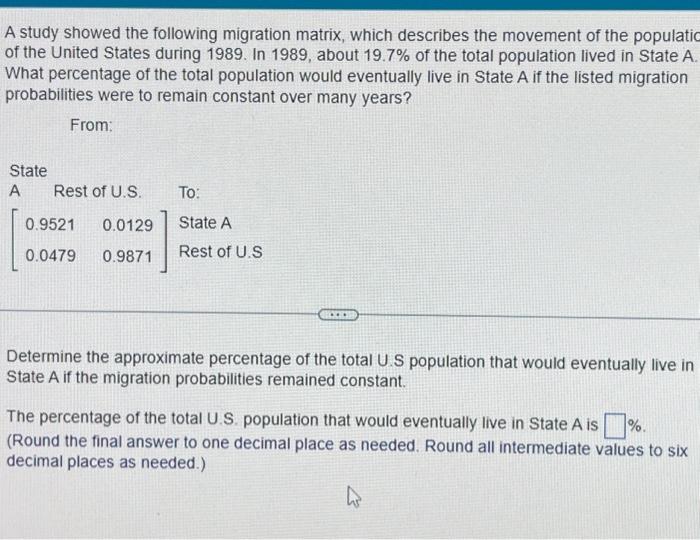 A study showed the following migration matrix, which | Chegg.com