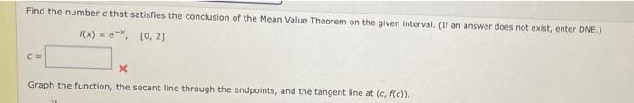 Solved Find the number c that satisfies the conclusion of | Chegg.com