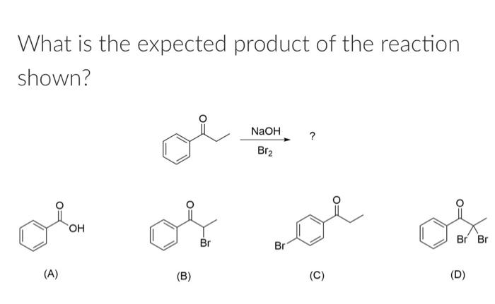 Solved What is the expected product of the reaction shown? | Chegg.com