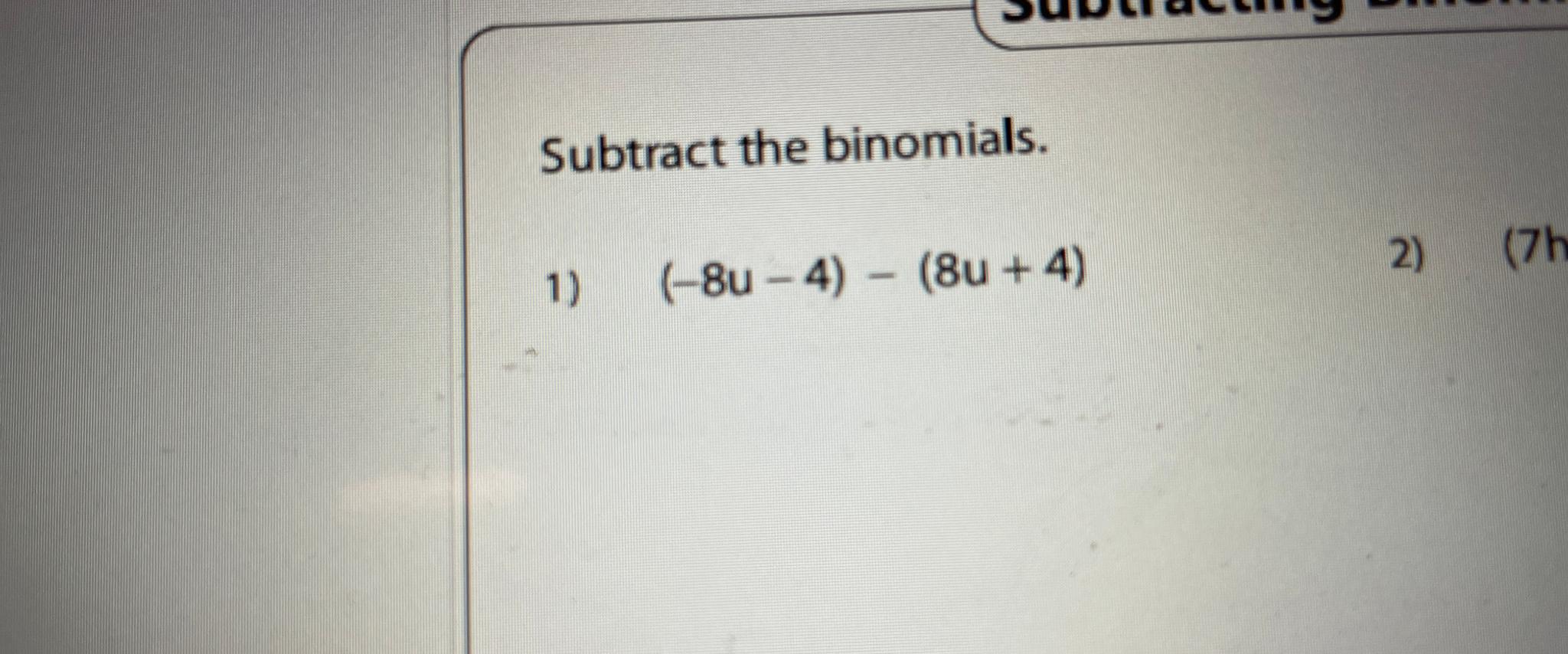 Solved Subtract The Binomials 8u 4 8u 4
