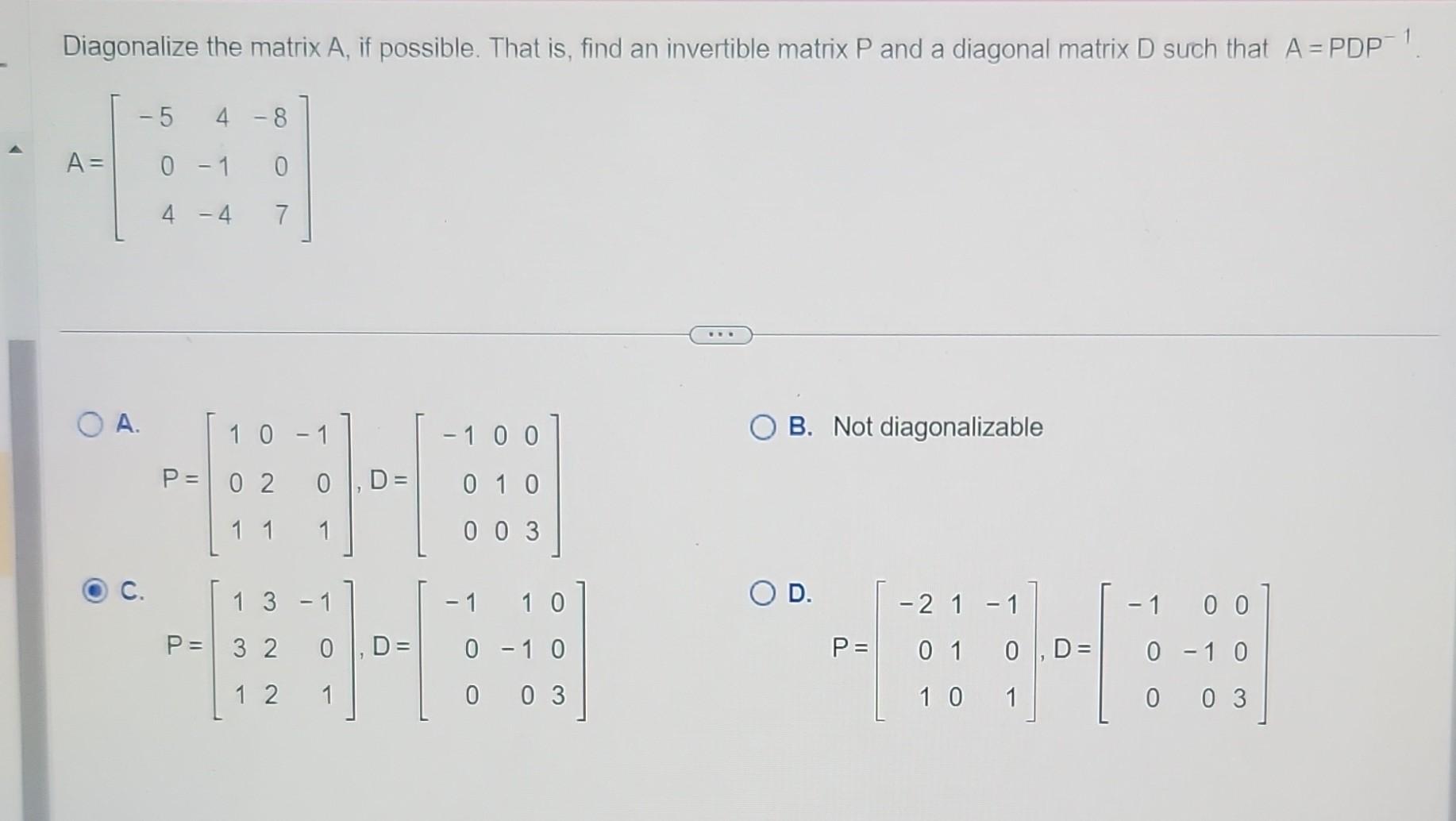 Solved Diagonalize the matrix A, if possible. That is, find | Chegg.com
