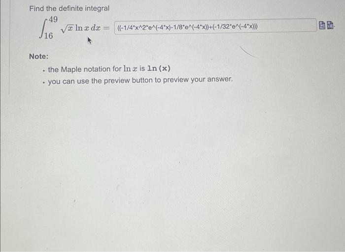 Solved Find the definite integral 49 1180 Note: √x ln x dx = | Chegg.com