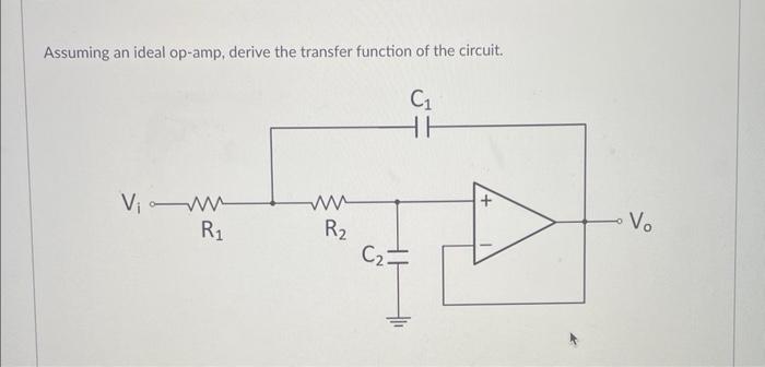 Solved Assuming an ideal op-amp, derive the transfer | Chegg.com
