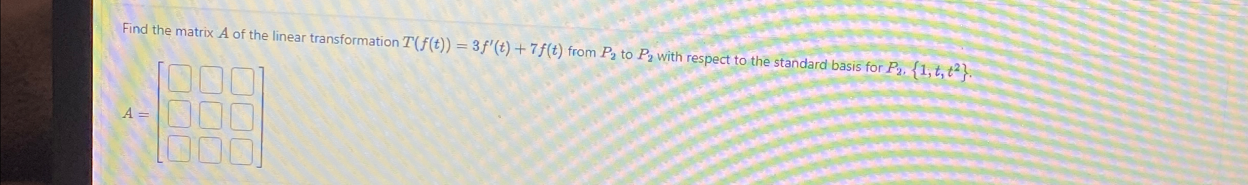 Solved Find the matrix A ﻿of the linear transformation | Chegg.com