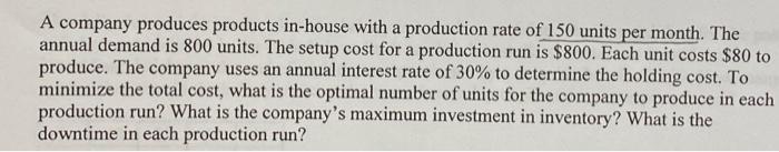 Solved A company produces products in-house with a | Chegg.com