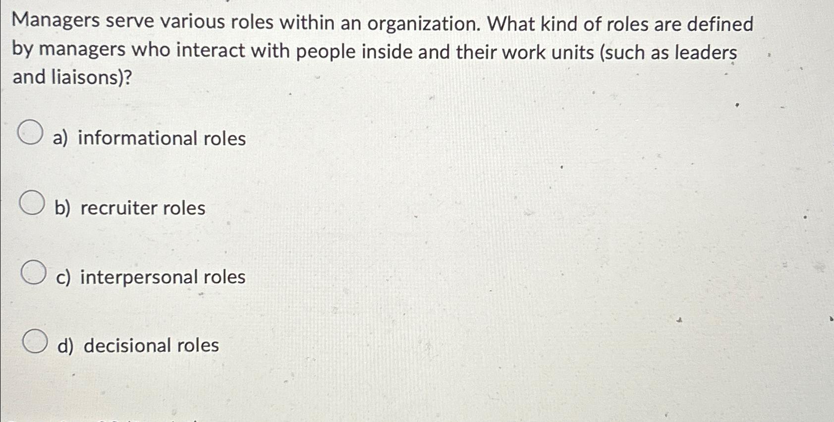 Solved Managers serve various roles within an organization. | Chegg.com